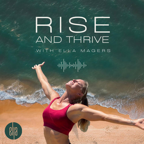 Listen to Rise & Thrive with Sexy Fit Vegan Founder Ella Magers podcast ...