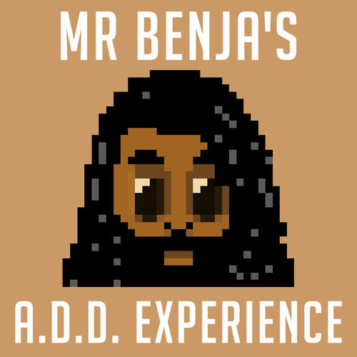 Listen to Mr Benja's ADD Experience podcast | Deezer