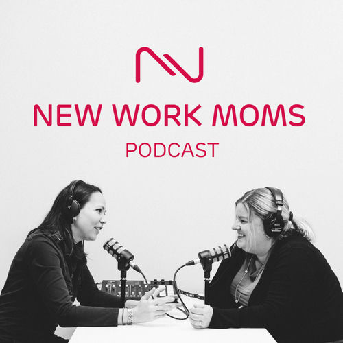 Listen to New Work Moms Podcast podcast | Deezer