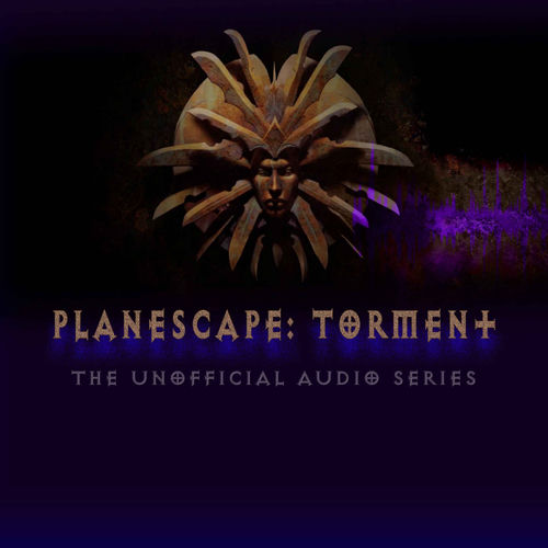 Listen to Planescape: Torment - The Unofficial Audio Series podcast ...