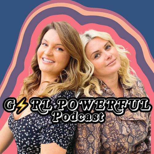 Escucha el podcast Girl Powerful Podcast | Deezer