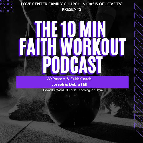 Listen to THE 10 MINUTE FAITH WORKOUT w/ Pastors Joseph & Debra Hill ...