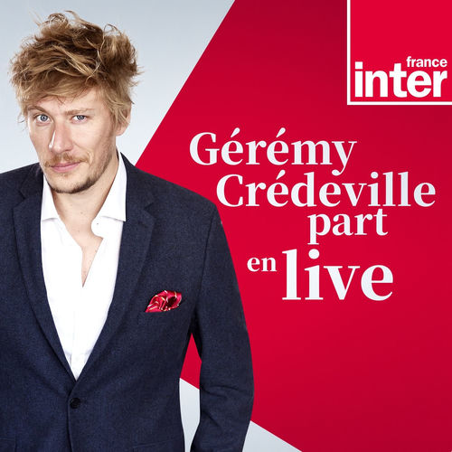 Podcast Gérémy Crédeville part en live | Ouvir na Deezer