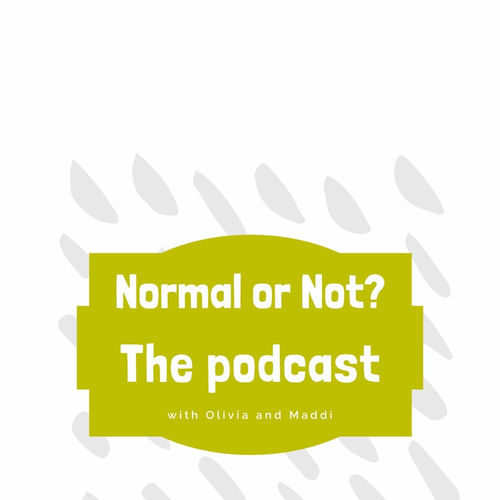 Escucha el podcast Normal or Not The Podcast | Deezer