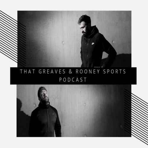Listen to That Greaves & Rooney Sports Podcast podcast | Deezer