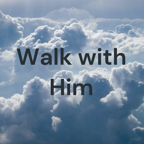 Listen to Walk with Him podcast | Deezer