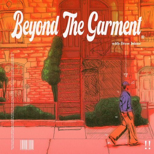 Listen to Beyond the Garment with Drew Joiner podcast | Deezer