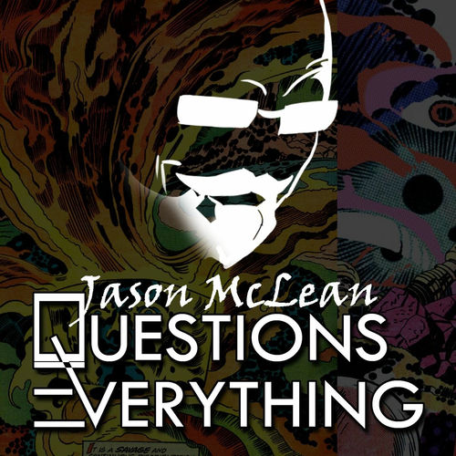 Listen to Jason McLean Questions Everything podcast | Deezer