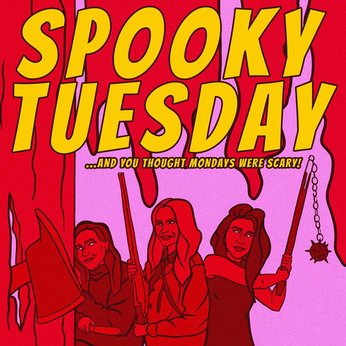 Listen to Spooky Tuesday — A Horror Movie Podcast podcast | Deezer