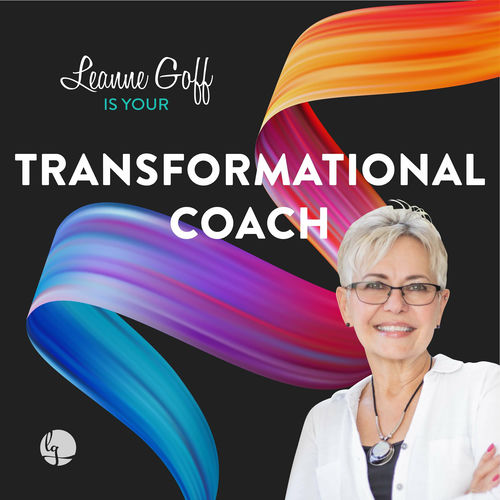 Listen to Your Transformational Coach with Dr. Leanne Goff podcast | Deezer