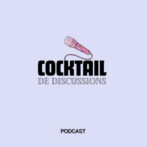 Listen to COCKTAIL DE DISCUSSIONS podcast | Deezer
