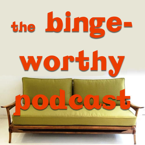 Listen to Binge Worthy podcast | Deezer