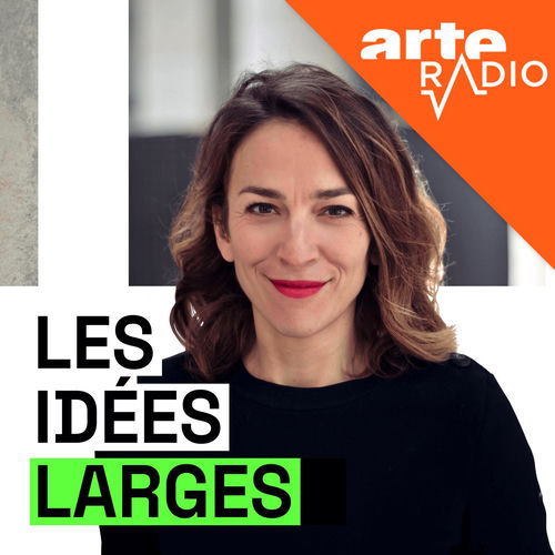 Listen to Les idées larges podcast | Deezer