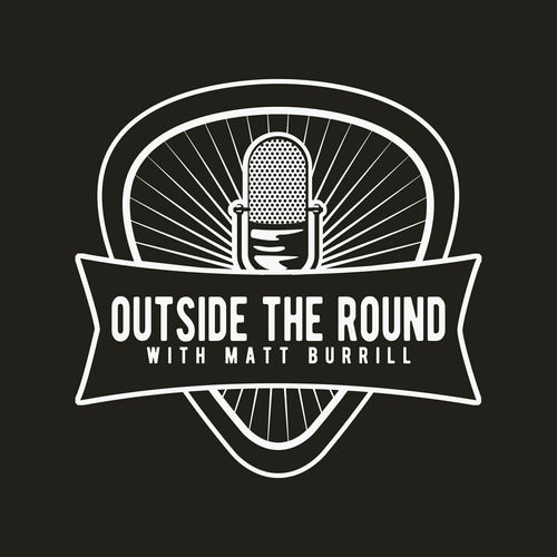 Listen to Outside The Round w/ Matt Burrill podcast | Deezer