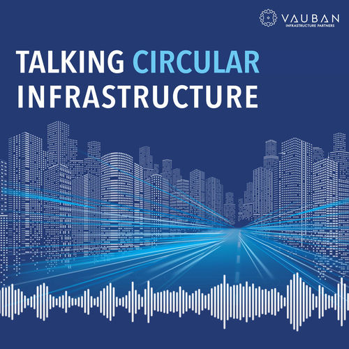 Listen to Talking Circular Infrastructure podcast | Deezer