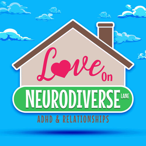 Listen to Love On Neurodiverse Lane: ADHD and Relationships podcast ...