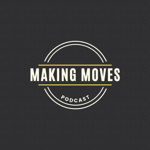 Listen to Making Moves podcast | Deezer