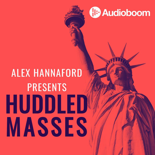 Listen to Alex Hannaford presents Huddled Masses podcast | Deezer