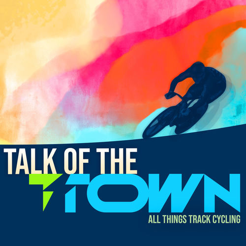 Listen to Talk of the T-Town - All Things Track Cycling podcast | Deezer