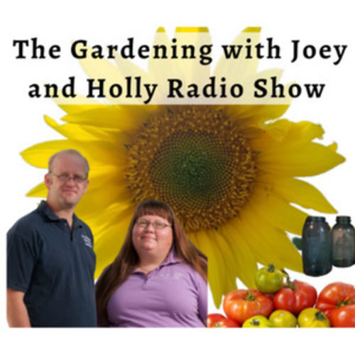 Listen to The Gardening with Joey & Holly radio show Podcast/Garden ...