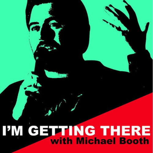 Listen to I'm Getting There podcast | Deezer