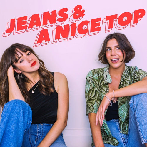 Listen to Jeans And A Nice Top podcast | Deezer