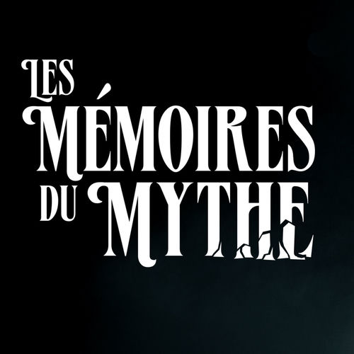 Listen to Les Mémoires du Mythe - Sombres Machinations podcast | Deezer