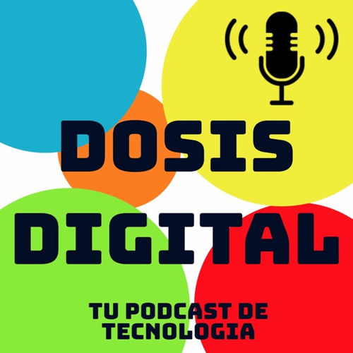 Listen to Dosis Digital - Tu Podcast de Tecnología podcast | Deezer