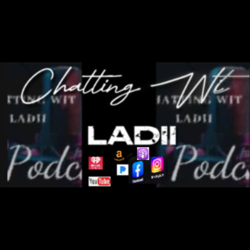 Listen to Chatting Wit Ladii podcast | Deezer