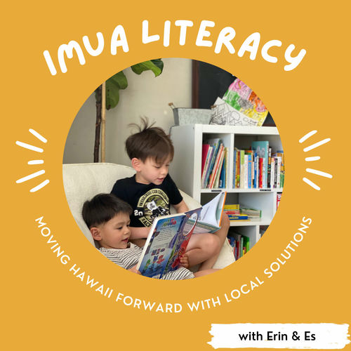 Listen to Imua Literacy: Moving Hawaiʻi forward with local solutions ...