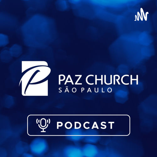 Listen to Paz Church São Paulo | Podcast podcast | Deezer
