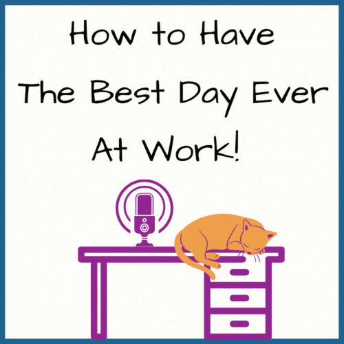 Listen to How to Have the Best Day Ever At Work! podcast | Deezer