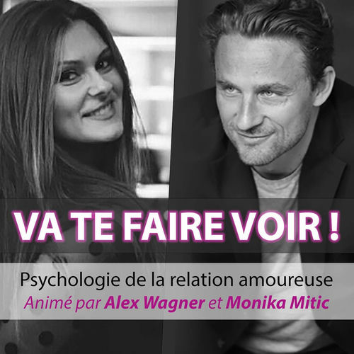 Escucha el podcast Va te faire voir ! Psychologie de la relation ...