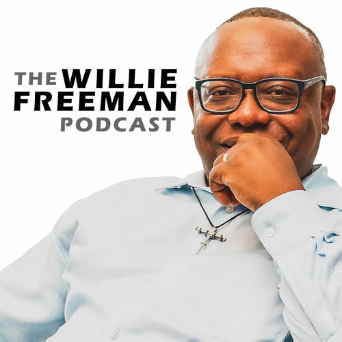 Listen to The Willie Freeman Podcast podcast | Deezer