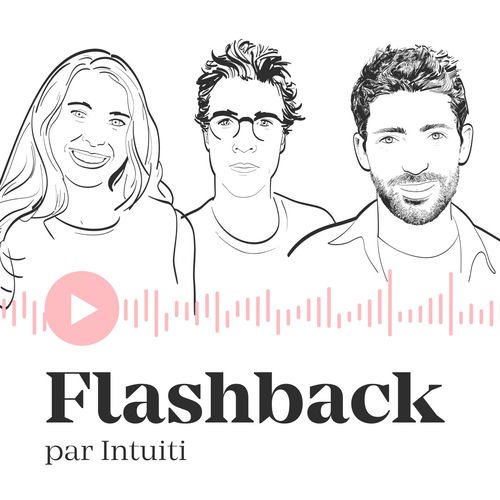 Listen to Flashback, podcast marketing par Intuiti podcast | Deezer