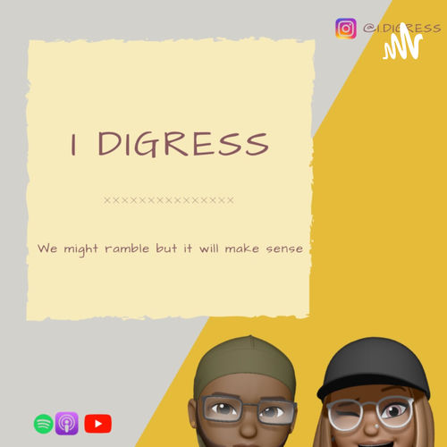 Listen to I Digress podcast | Deezer