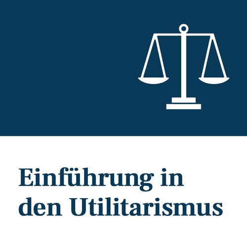 Listen to Einführung in den Utilitarismus podcast | Deezer