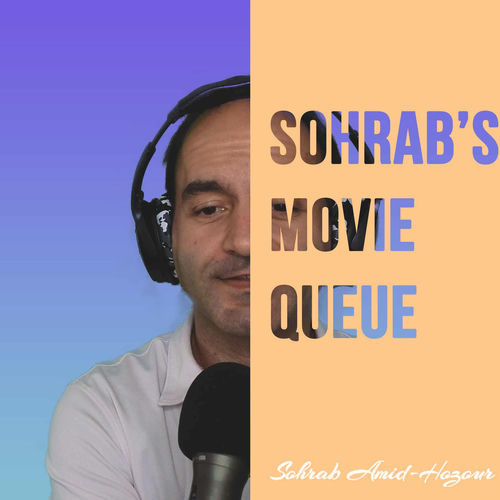 Listen to Sohrab's Movie Queue podcast | Deezer