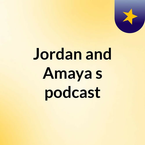 Listen to Jordan and Amaya's podcast podcast | Deezer