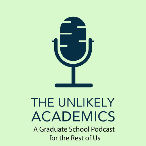 Listen to The Unlikely Academic Podcast, The Real Graduate School ...