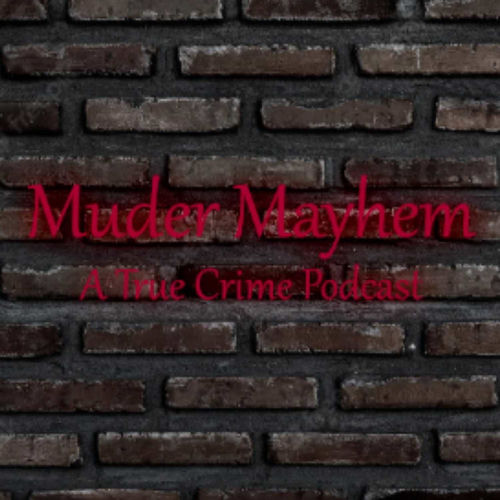 Listen to Murder Mayhem: A True Crime Podcast podcast | Deezer