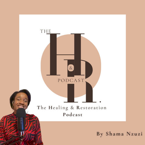 Listen to The Healing And Restoration Podcast podcast | Deezer