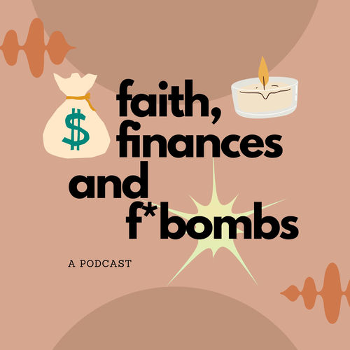 Listen to Faith, Finances and F*Bombs podcast | Deezer