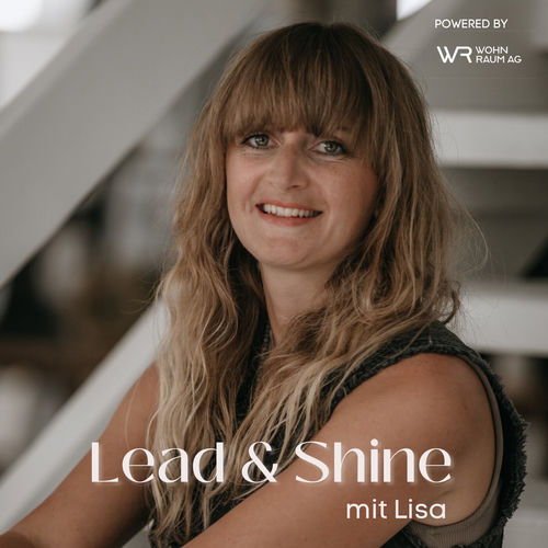 Listen to Lead & Shine mit Lisa - Empowering positive Leadership ...