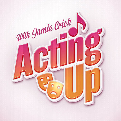 Listen to Acting Up With Jamie Crick podcast | Deezer