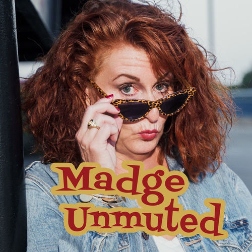 Listen to Madge Unmuted podcast | Deezer