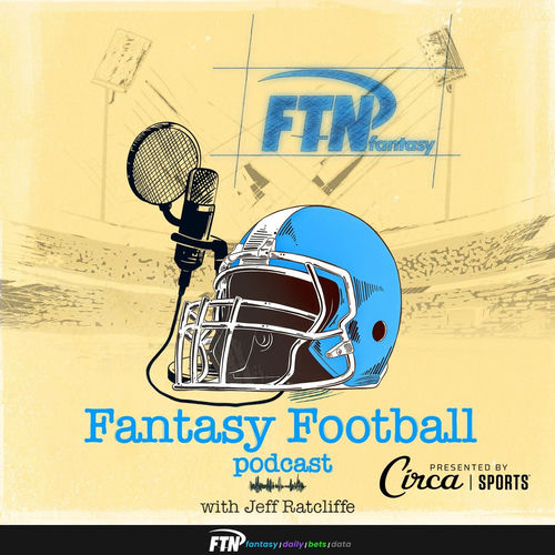 Listen to FTN Fantasy Football Podcast with Jeff Ratcliffe podcast | Deezer