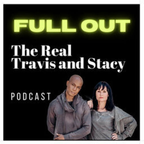 Listen to Full Out The Real Travis and Stacy Podcast podcast | Deezer