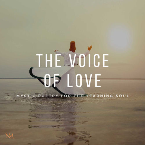 Listen to The Voice of Love: Mystic Poetry for the Yearning Soul ...