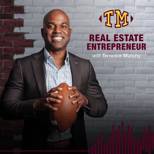 Listen to Real Estate Entrepreneur with Terrence Murphy podcast | Deezer